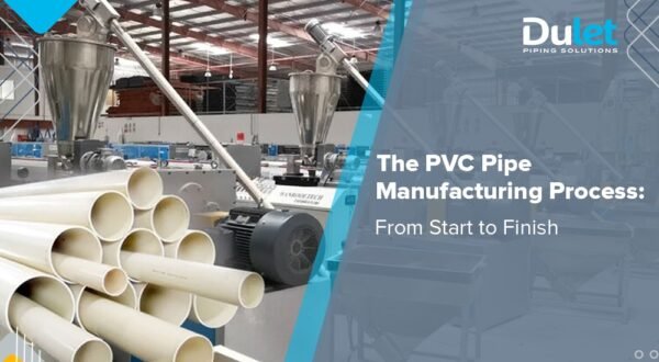The PVC Pipe Manufacturing Process: From Start to Finish