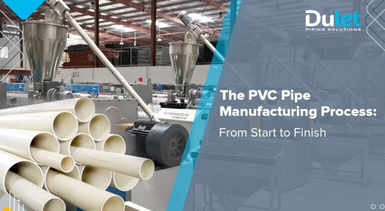The PVC Pipe Manufacturing Process: From Start to Finish